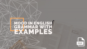 Mood: Definition, Types, and Examples (With PDF) - English Compositions