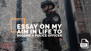 An Essay on My Aim in Life to Become a Police Officer [PDF] - English ...