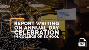 Report Writing on Annual Day Celebration in College or School [With PDF ...