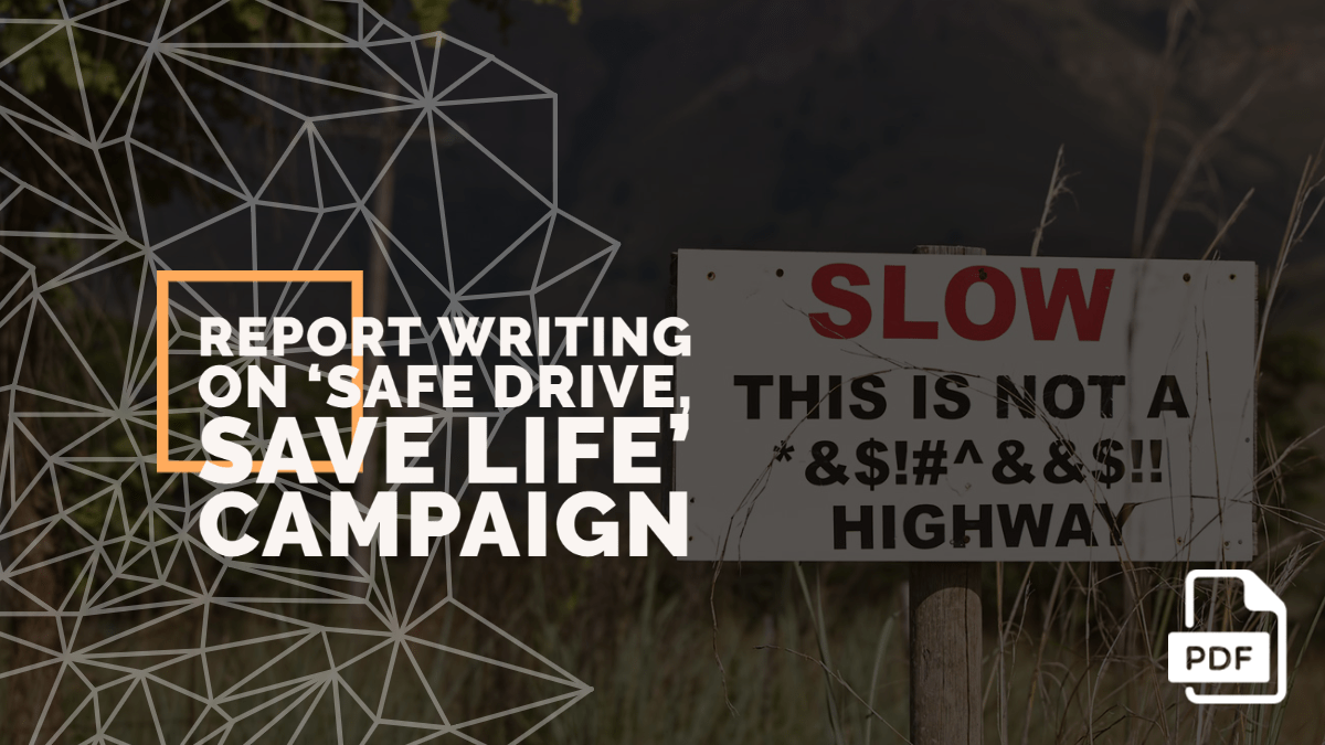 Report Writing on ‘Safe Drive, Save Life’ Campaign [With PDF] - English ...