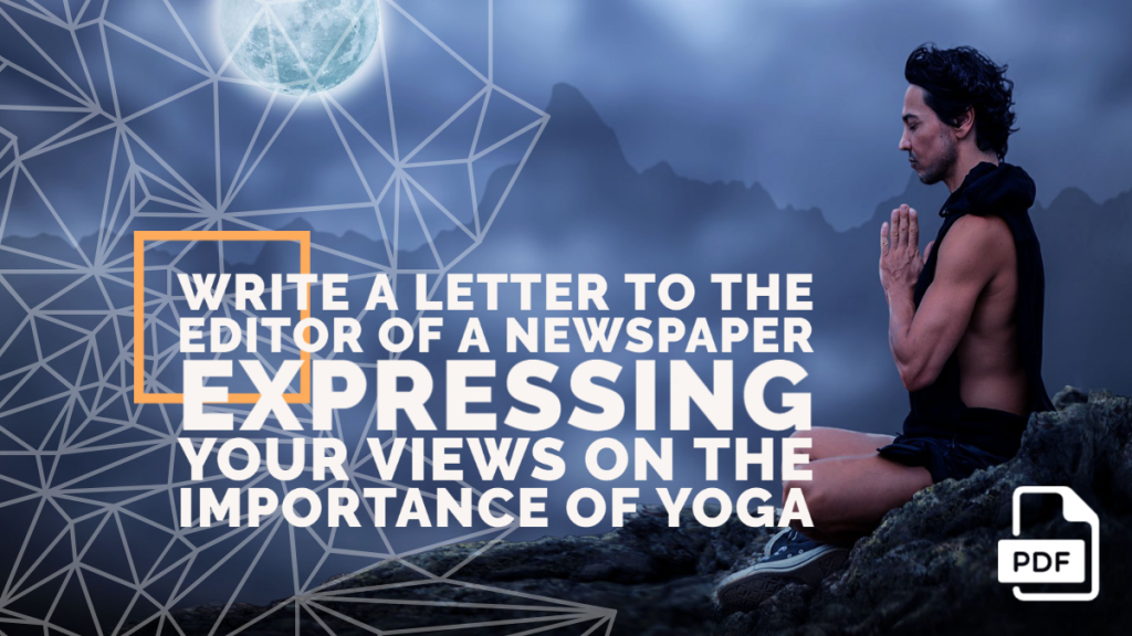 Write A Letter To The Editor Of A Newspaper Expressing Your Views On 