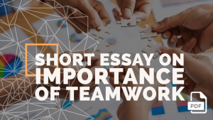 Short Essay on Importance of Teamwork [100, 200, 400 Words] With PDF - English Compositions