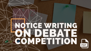 Notice Writing on Debate Competition [4 Examples] With PDF - English Compositions